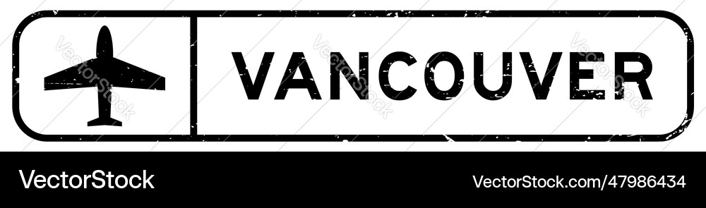 Grunge black vancouver word with plane icon Vector Image