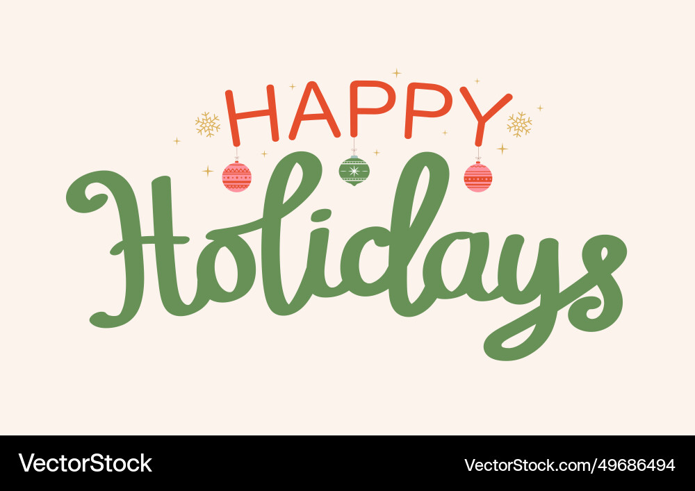 Happy holidays calligraphy hand lettering Vector Image