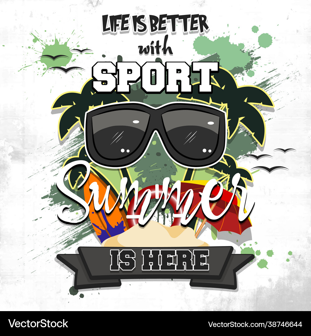 Life is better with sport summer here Royalty Free Vector