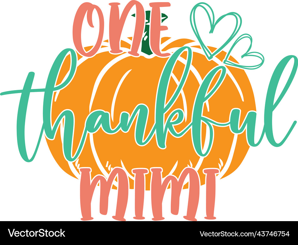 One thankful mimi thanksgiving day Royalty Free Vector Image