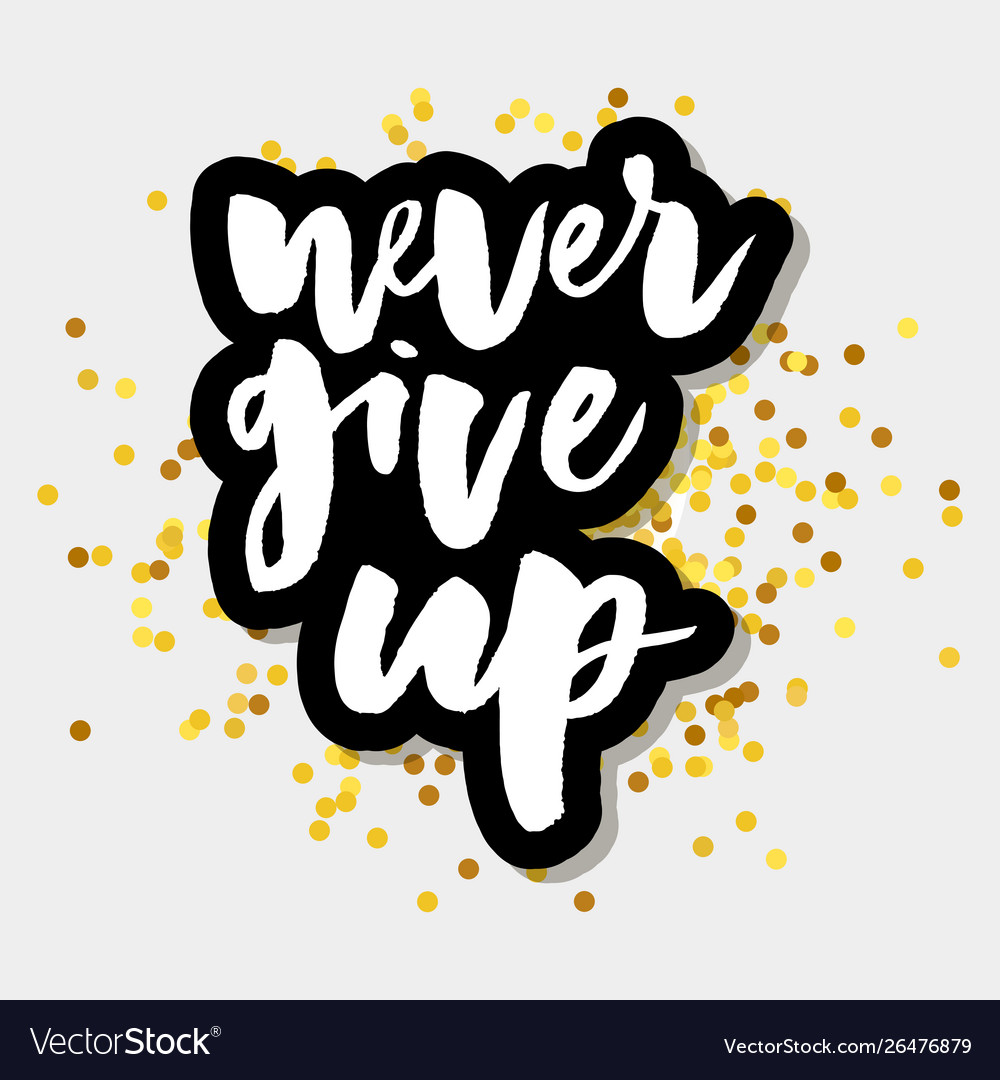 Slogan never give up phrase graphic print fashion Vector Image Slogan never give up phrase graphic print fashion Vector Image