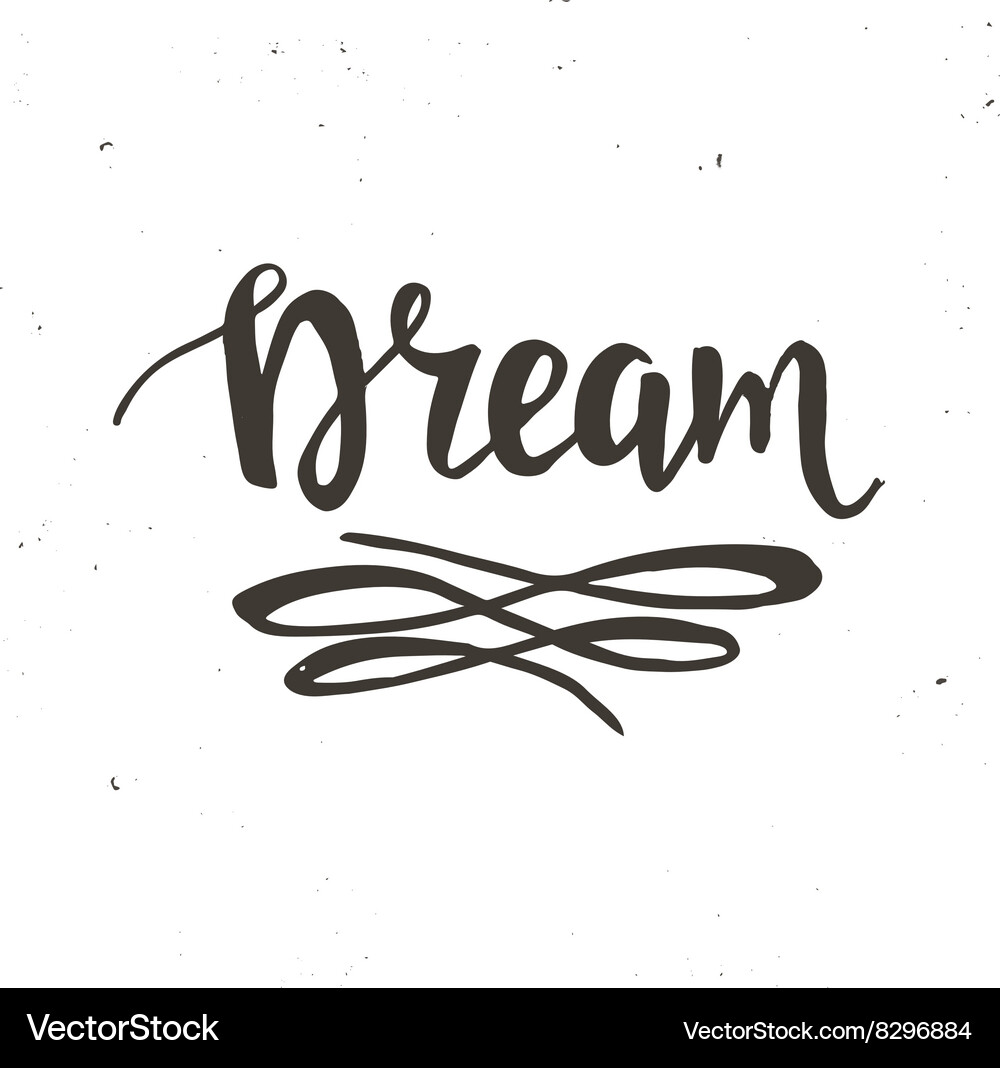 Dream hand drawn typography poster Royalty Free Vector Image