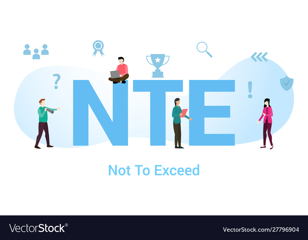Nte Not To Exceed Concept With Big Word Or Text Vector Image