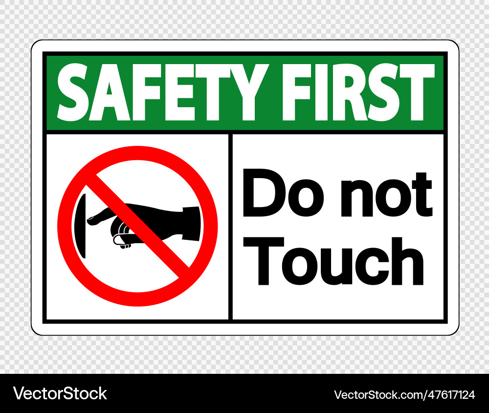 Safety first do not touch sign label Royalty Free Vector