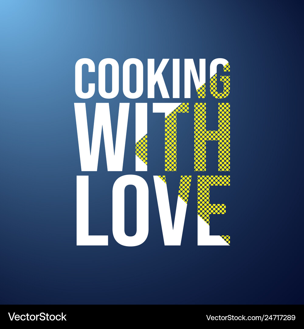 Cooking with love quote modern Royalty Free Vector Image