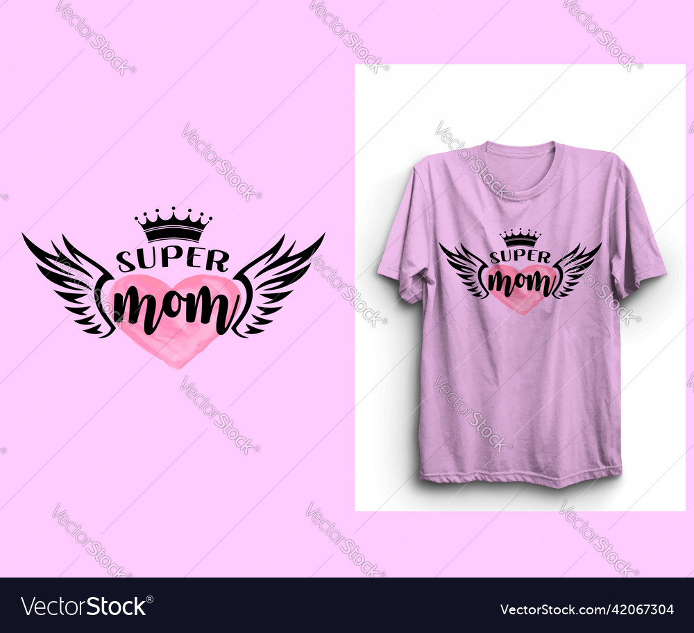 Super Mom Mothers Day T Shirt Design Royalty Free Vector