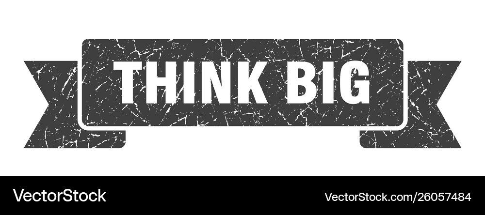 Think big Royalty Free Vector Image - VectorStock