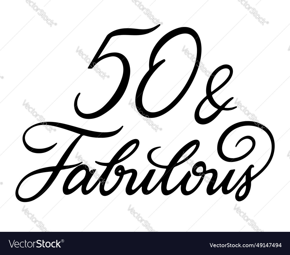 50 and fabulous lettering Royalty Free Vector Image 50 and fabulous lettering Royalty Free Vector Image