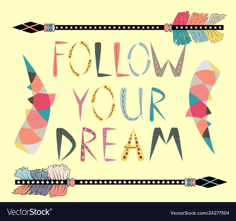 Follow your dreams motivational card with tribal Vector Image