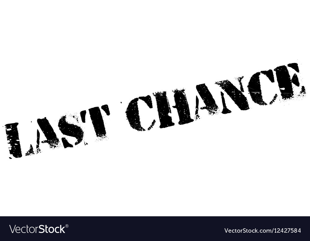 Last chance rubber stamp Royalty Free Vector Image Last chance rubber stamp Royalty Free Vector Image