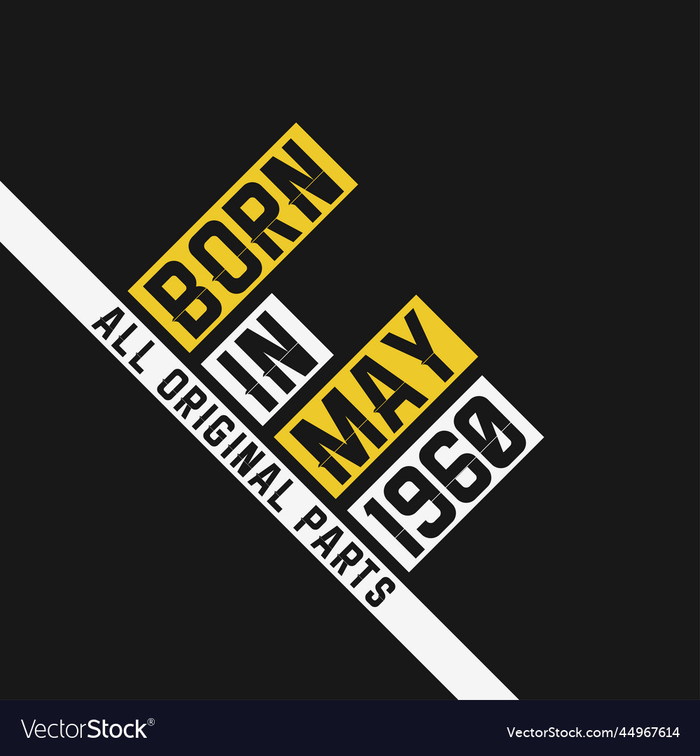 Born in may 1960 all original parts vintage Vector Image Born in may 1960 all original parts vintage Vector Image