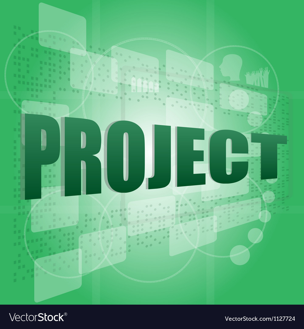 Words project on digital screen business concept Vector Image