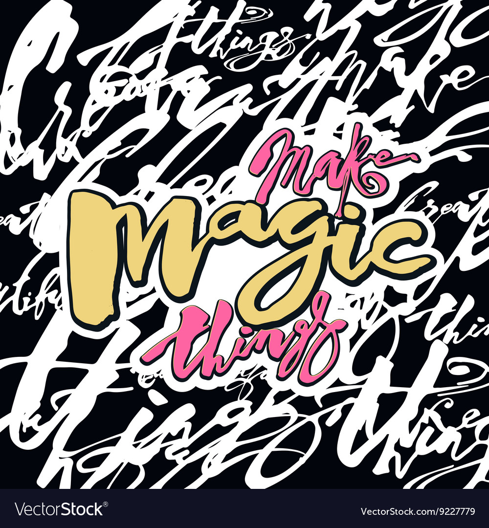 Make magic things Royalty Free Vector Image - VectorStock