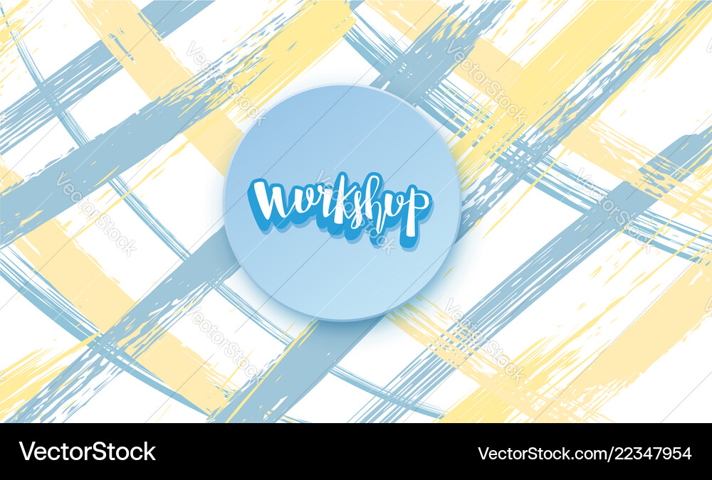 Workshop template Royalty Free Vector Image - VectorStock