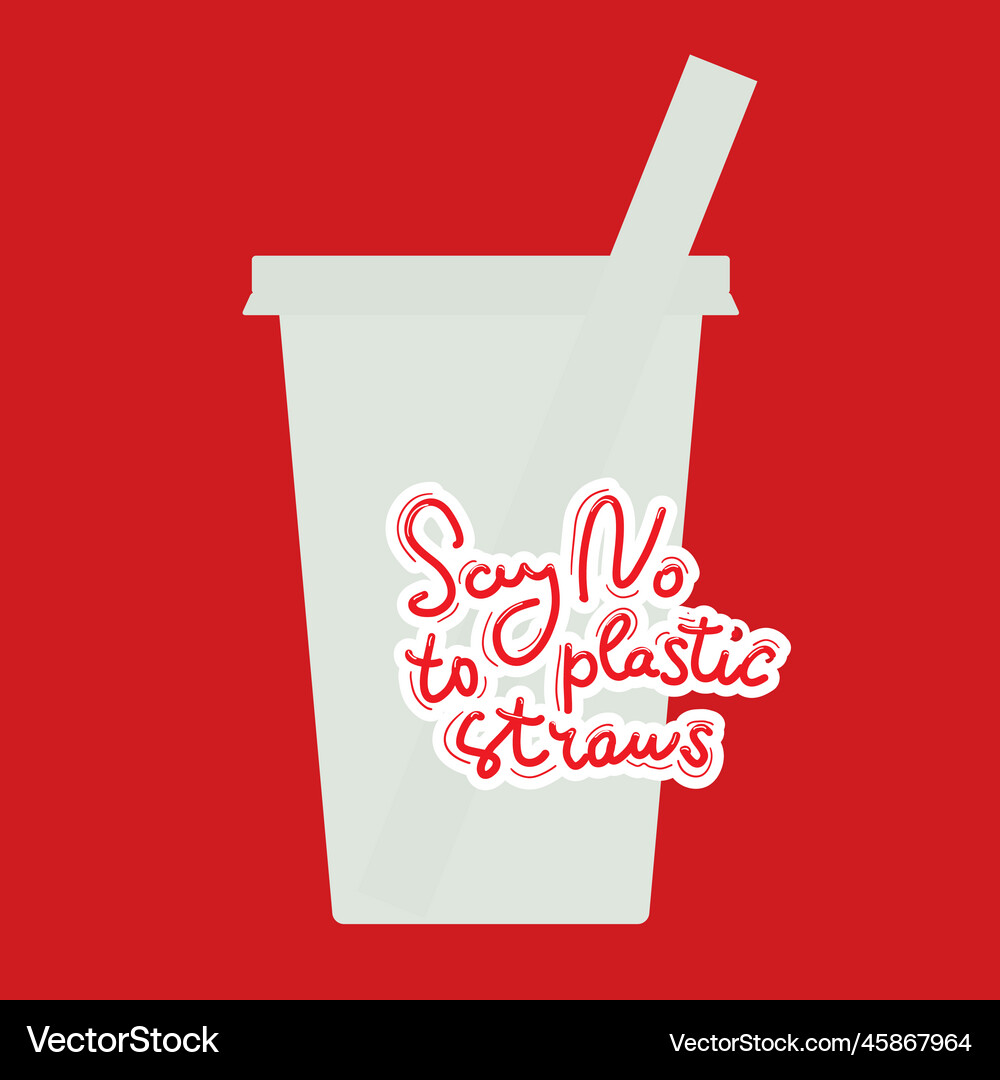 Say no to plastic straws red text calligraphy Vector Image