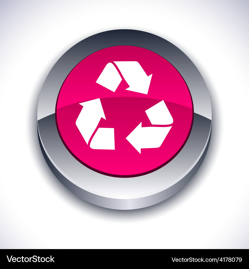Recycle 3d button Royalty Free Vector Image - VectorStock