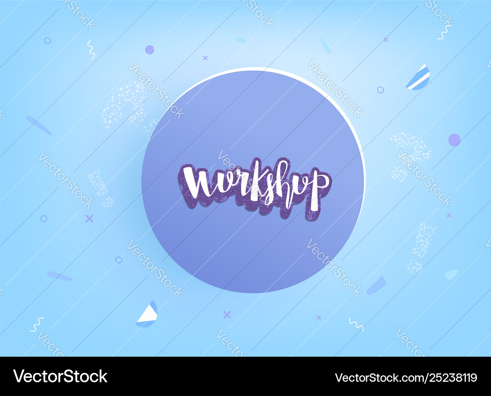 Workshop template with handwritten lettering Vector Image