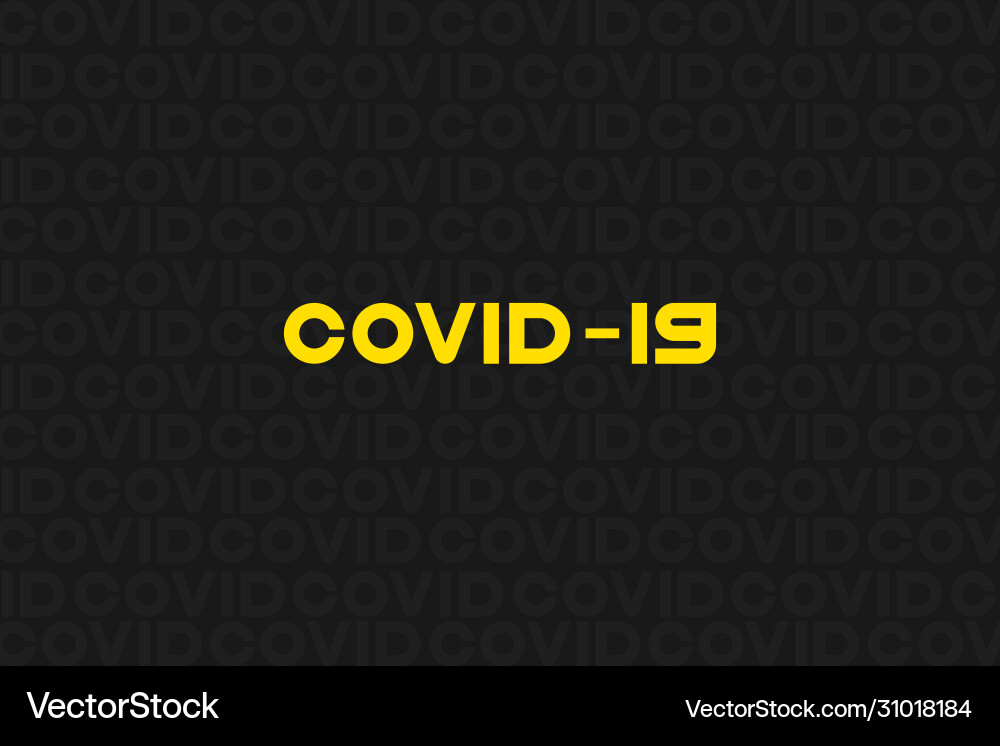Inscription covid-19 on black background Vector Image