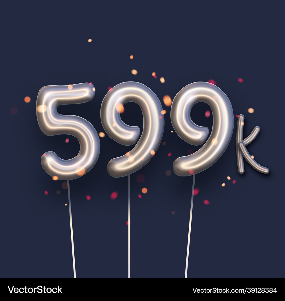 Silver balloon 599k sign on dark blue background Vector Image