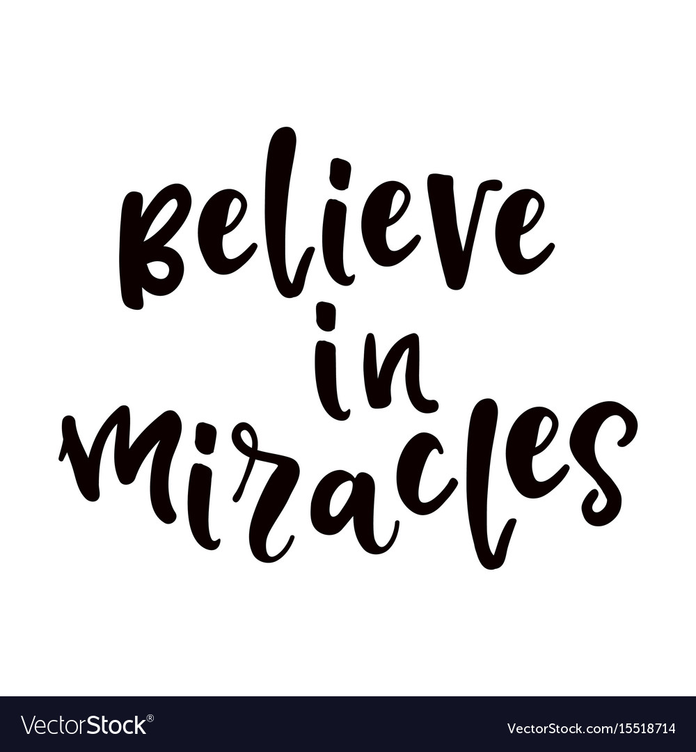 Believe in miracles Royalty Free Vector Image - VectorStock Believe in miracles Royalty Free Vector Image - VectorStock