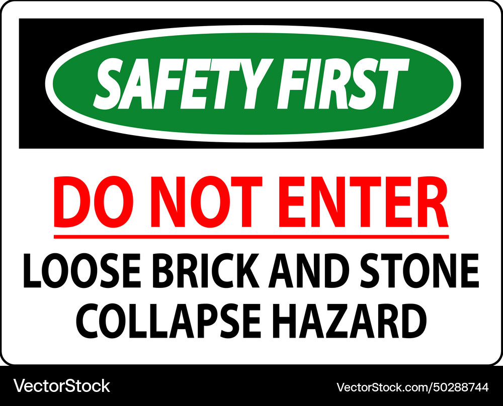 Safety first sign do not enter loose brick Vector Image