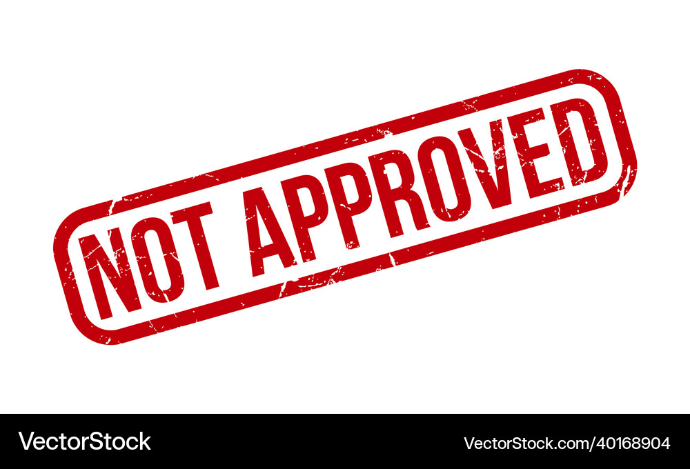 Not approved rubber stamp red approved rubber Vector Image