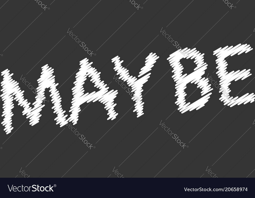 Maybe speech bubble Royalty Free Vector Image - VectorStock