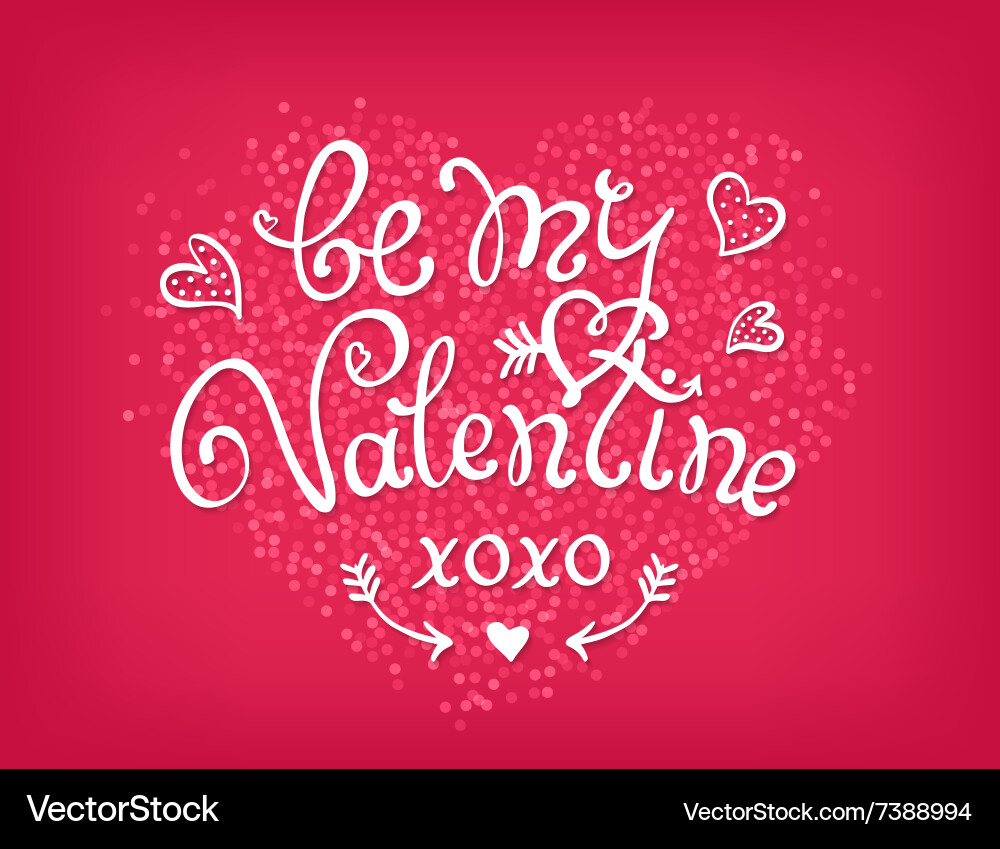 Be my Valentine handwritten decorative text Hand Vector Image