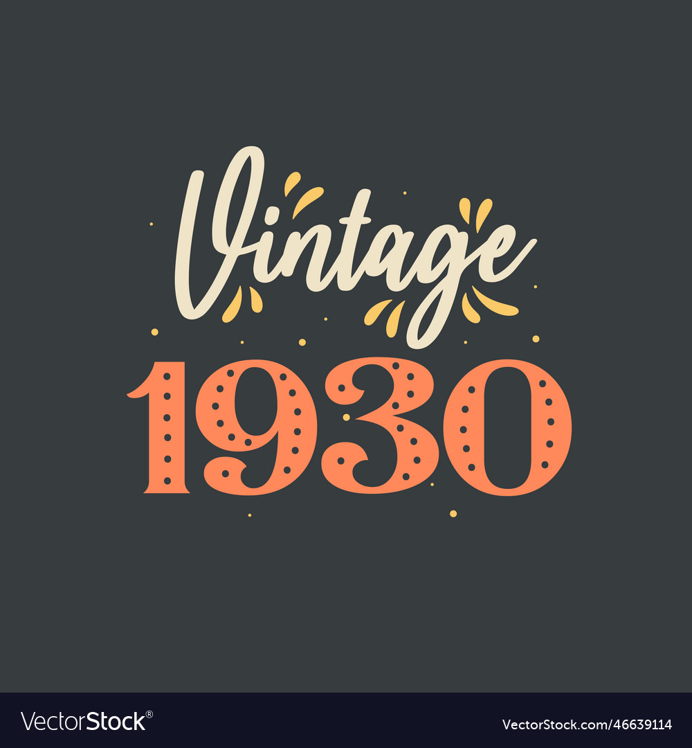 Vintage 1930 1930 retro birthday Royalty Free Vector Image