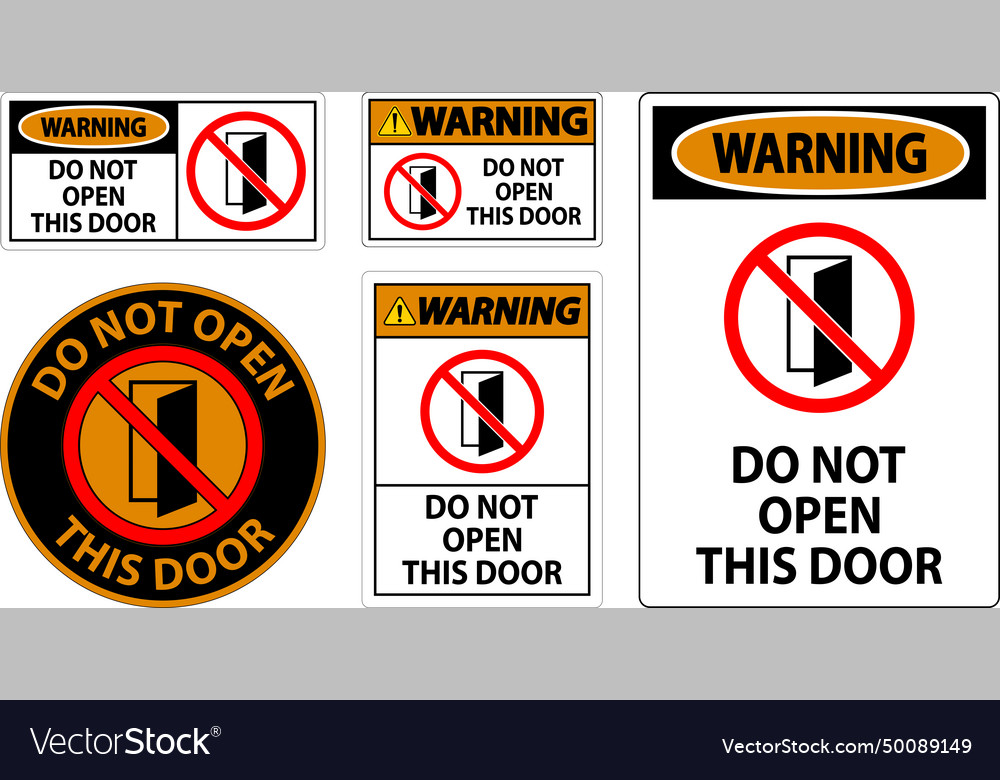 Warning sign do not open this door Royalty Free Vector Image