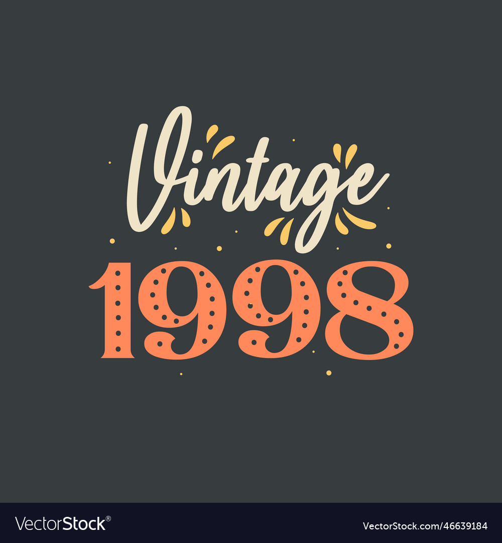 Vintage 1998 1998 retro birthday Royalty Free Vector Image