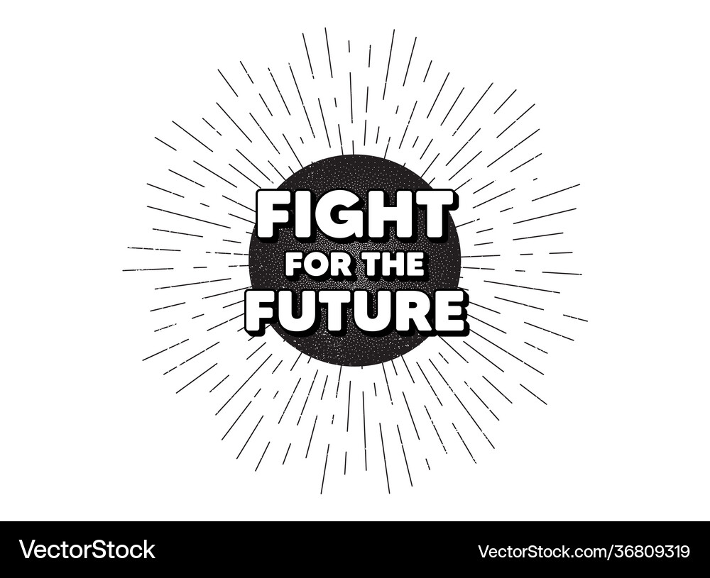 Fight for future message demonstration Royalty Free Vector