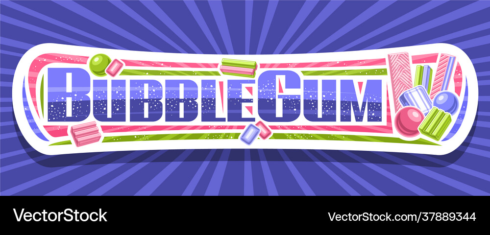 Banner for bubble gum Royalty Free Vector Image
