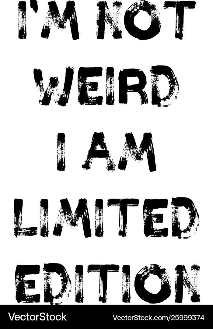 I am not weird limited edition Royalty Free Vector Image