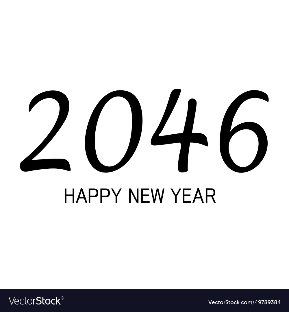 2046 year-happy new year -2046 number image Vector Image 2046 year-happy new year -2046 number image Vector Image