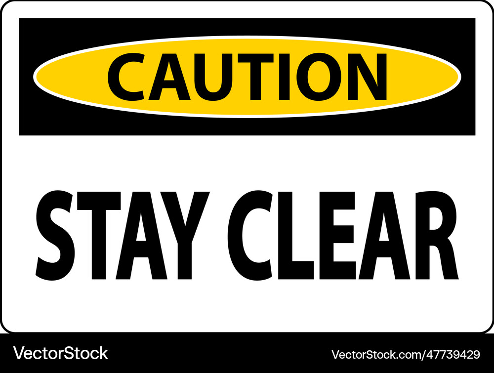 Danger sign stay clear on white background Vector Image