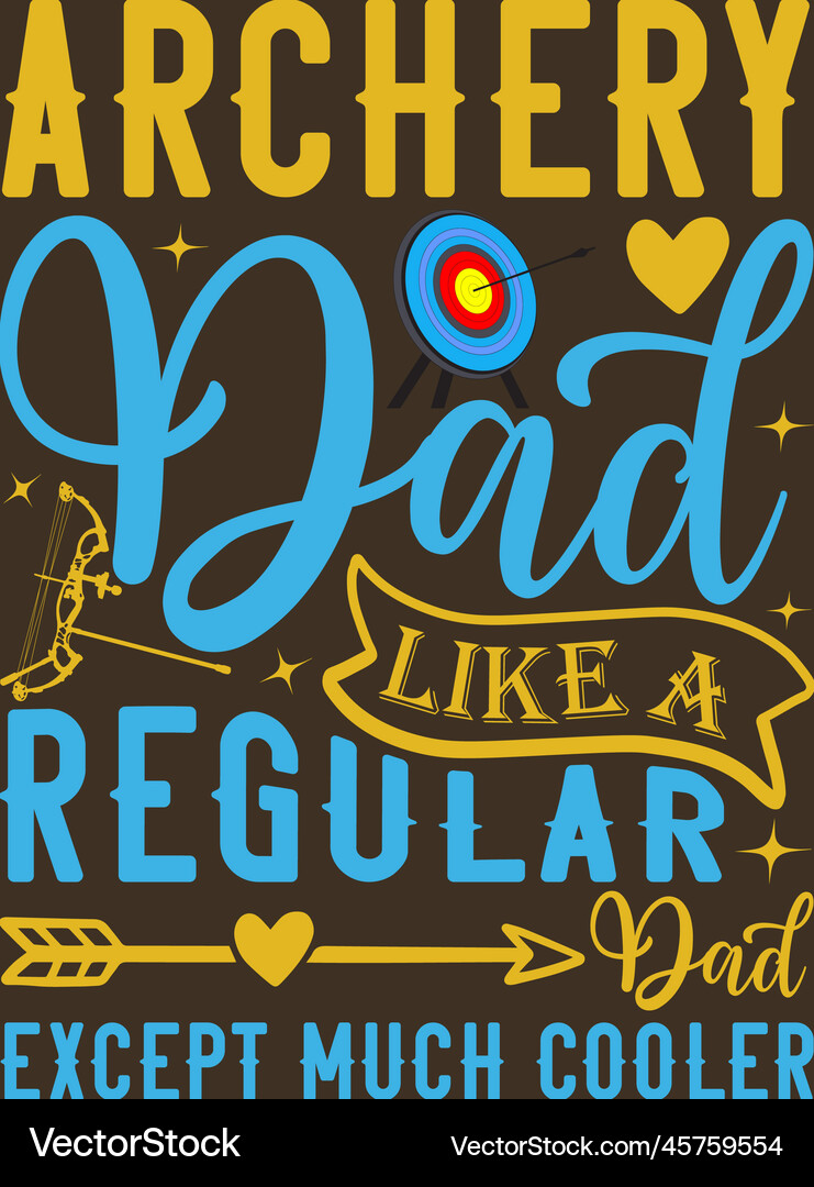 Archery dad like a regular dad except much cool Vector Image