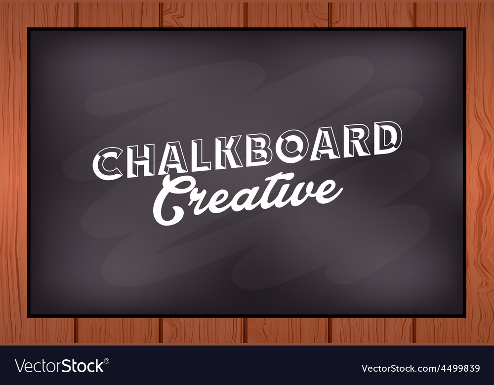 Chalkboard creative Royalty Free Vector Image - VectorStock
