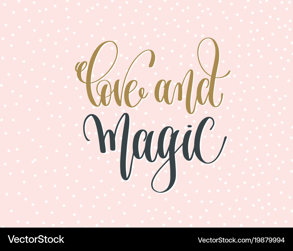 Love and magic - gold gray hand lettering Vector Image