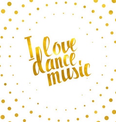 I love dance music pink lettering Royalty Free Vector Image