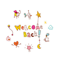 Welcome back Royalty Free Vector Image - VectorStock