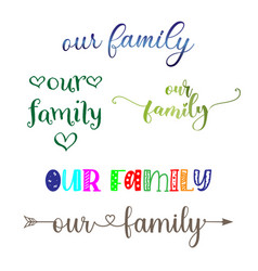 Our family calligraphy hand lettering text Vector Image