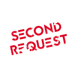 Second request rubber stamp Royalty Free Vector Image