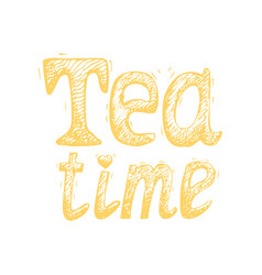 Tea time - black and white hand lettering Vector Image