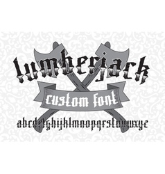 Lumberjack custom gothic font set Royalty Free Vector Image