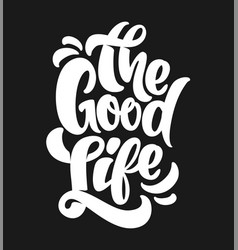 Good life typography t-shirt print design Vector Image