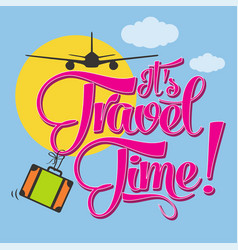Calligraphic writing its travel time Royalty Free Vector