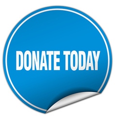 Donate today round blue sticker isolated on white Vector Image