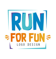 Run for fun logo design inspirational and Vector Image