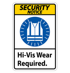 Security notice sign hi-vis wear required Vector Image